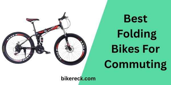 Best Folding Bikes For Commuting - Top 8 Bikes For 2026